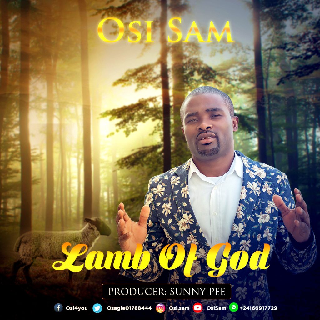 Music: Osi Sam - Lamb of God - Gospel Entity